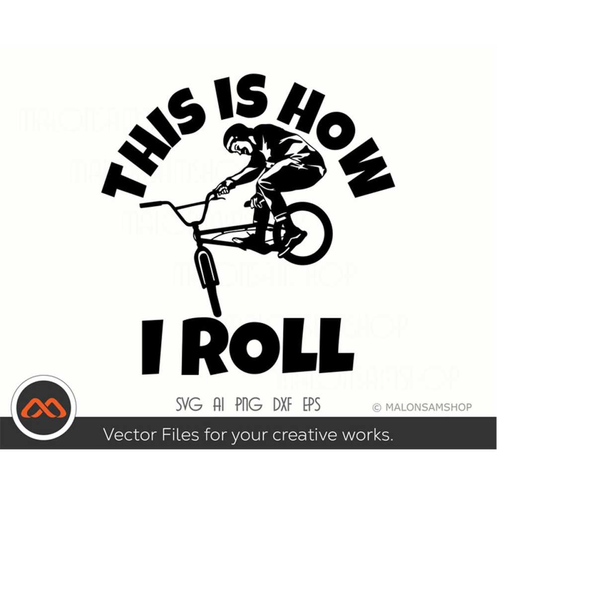 Cool Bmx SVG This is how I roll - bmx svg, bike svg, bmx png | Inspire ...
