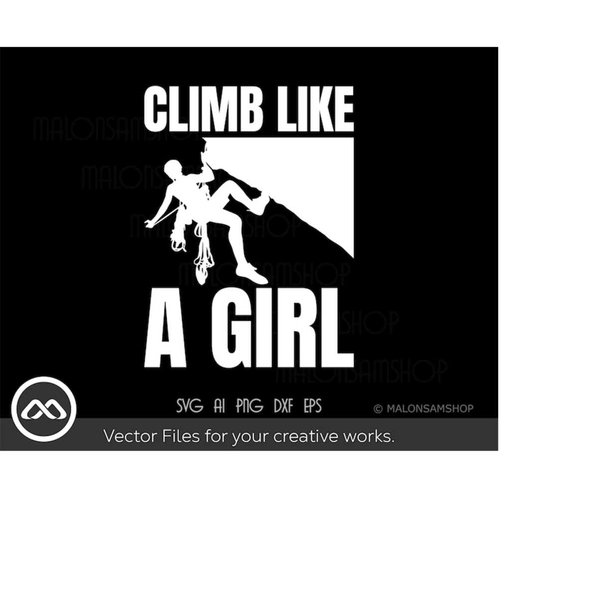 Rock Climbing SVG Climb like a Girl - climbing svg, hiking s | Inspire ...