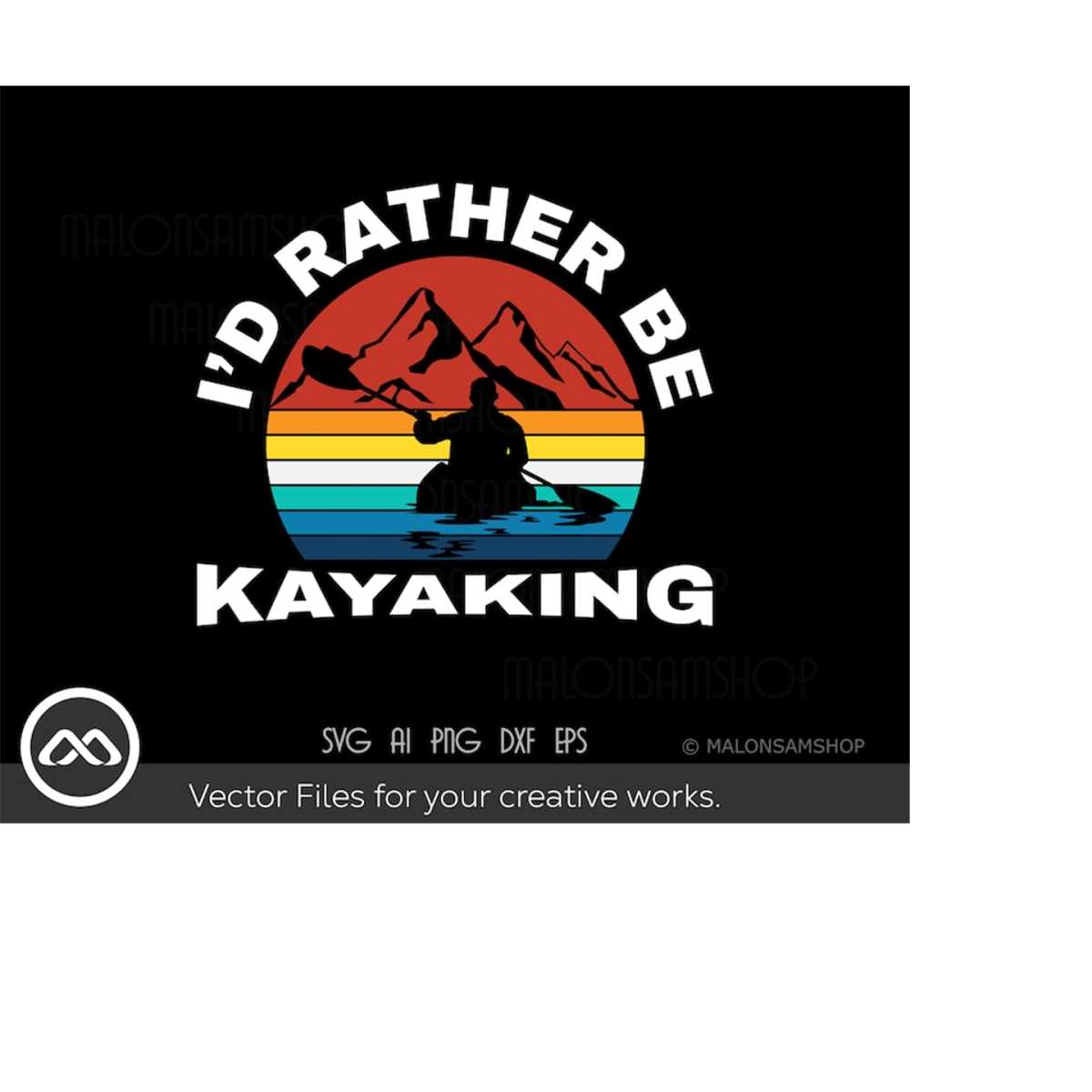 kayak SVG I'd Rather be Kayaking - kayak svg, kayaking svg, | Inspire ...