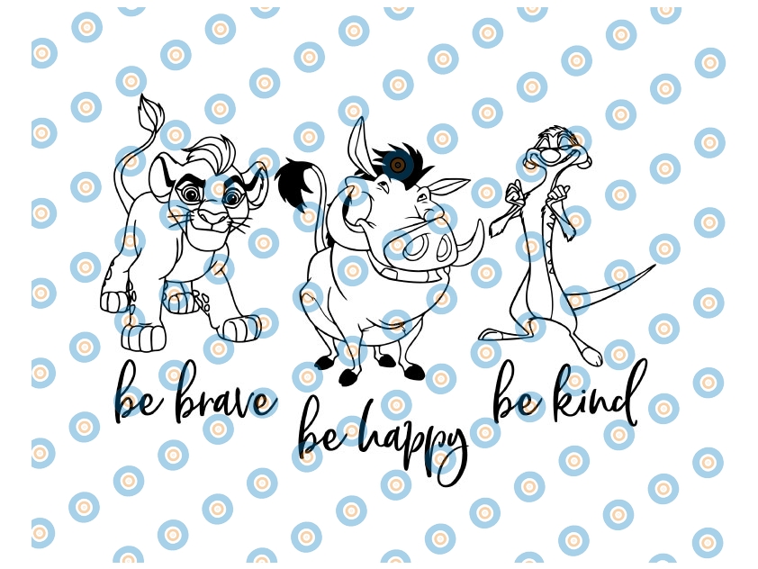 Brave Be Happy Be Kind,Simba, Lion King Movie svg,Walt Disne - Inspire ...