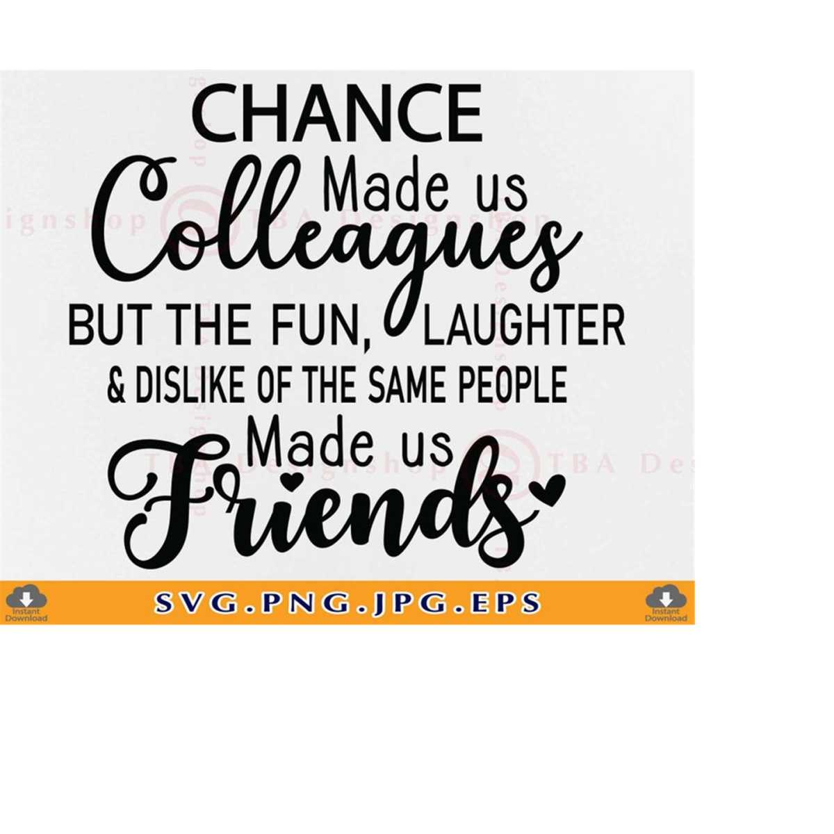 Chance Made Us Colleagues Svg, Coworker Gift SVG, Colleagues | Inspire ...