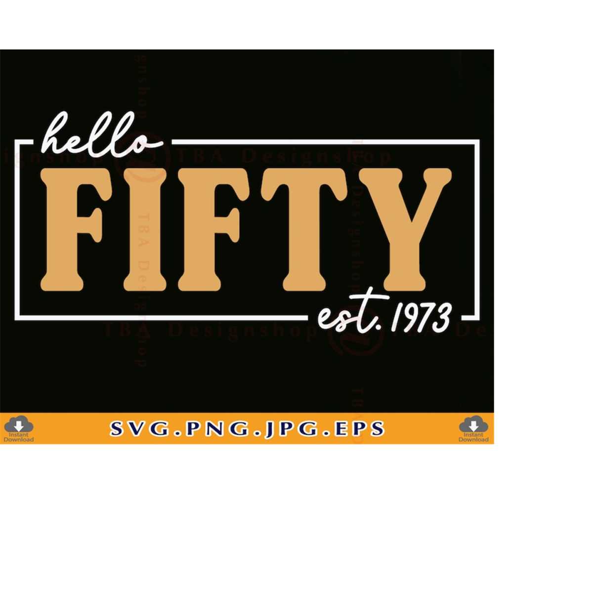 Hello Fifty SVG, 50th Birthday SVG, 50 Birthday Shirt SVG, F | Inspire ...