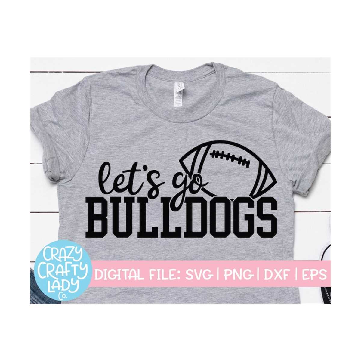 Let's Go Bulldogs SVG, Football Cut File, Sports Quote, Chee | Inspire ...