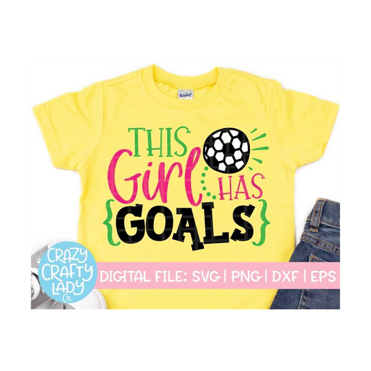 This Girl Has Goals SVG, Soccer Cut File, Funny, Toddler Gir | Inspire ...