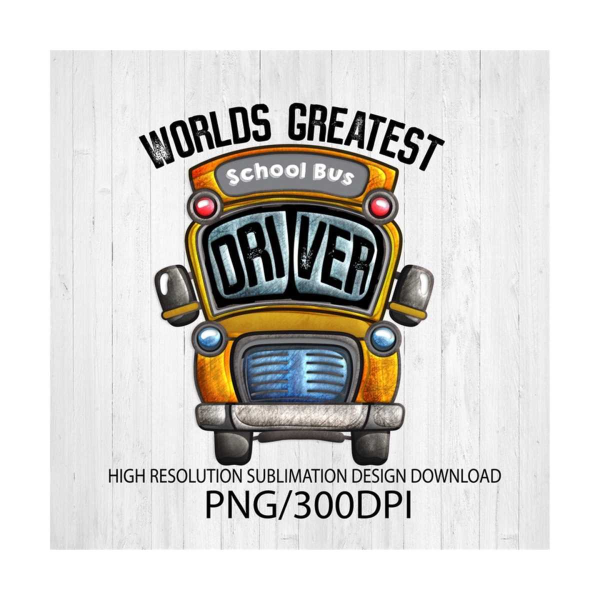 Worlds greatest School bus driver png - Sublimation design - | Inspire ...