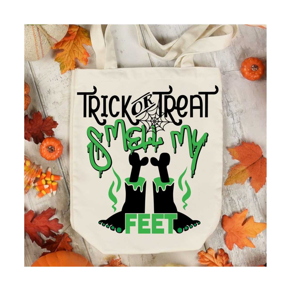 Trick or treat smell my feet SVG, SVG files,Halloween SVG, C | Inspire ...