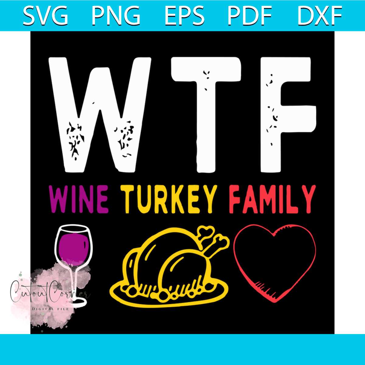 WTF Wine Turkey Family svg, Family Svg, Wtf Svg, Wine Svg, T - Inspire Uplift