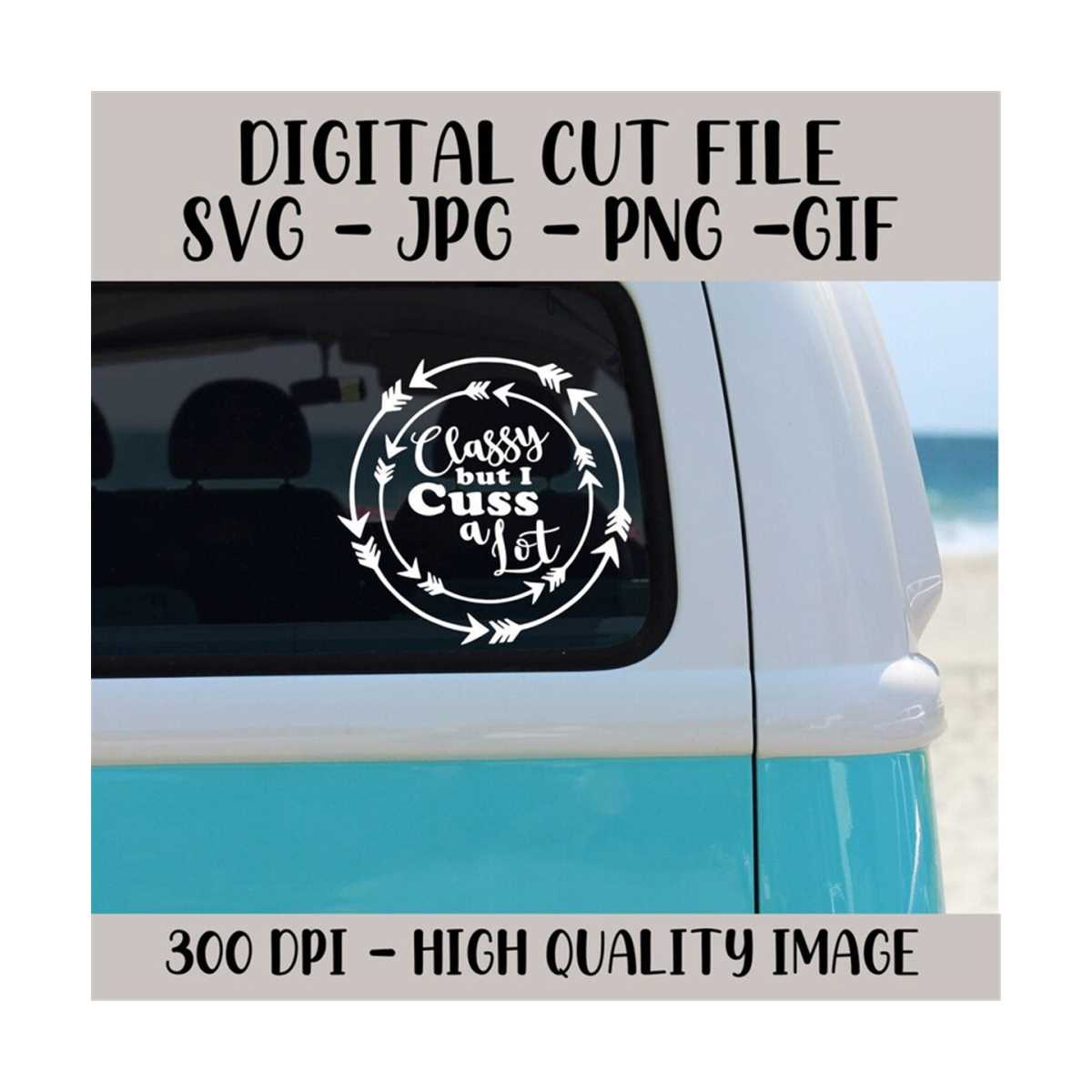 Classy But I Cuss A Lot - Instant Download Image Files - SVG | Inspire ...