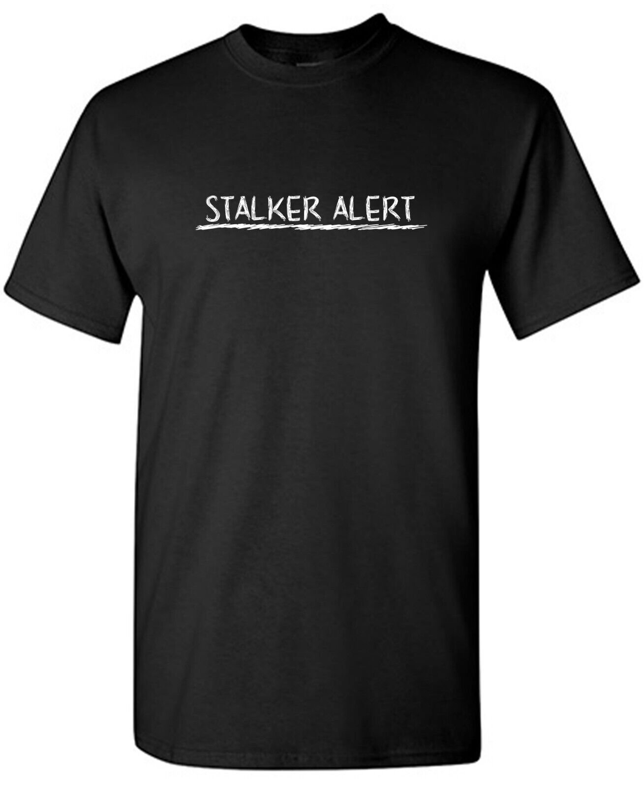 Stalker Alert Sarcastic Humor Graphic Tee Gift For Men Novel | Inspire ...