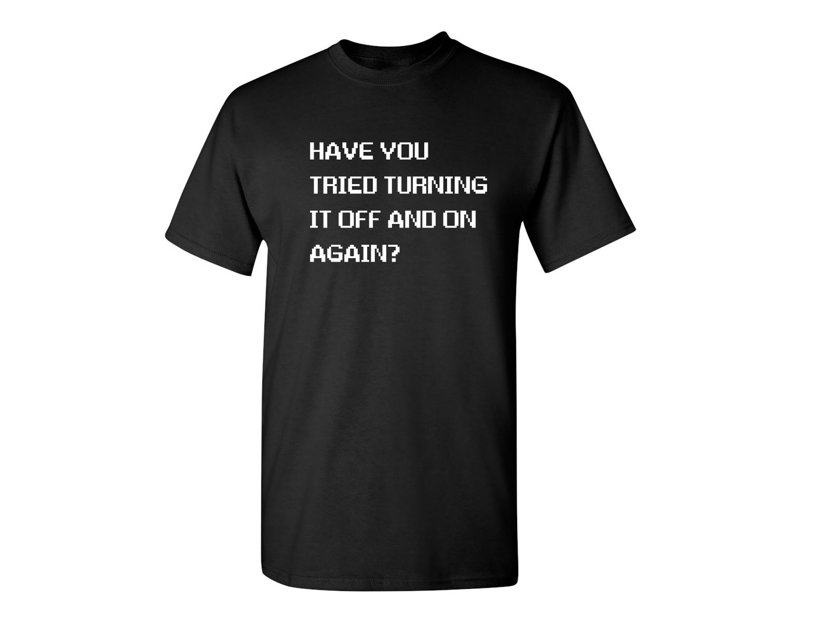 Have You Tried Turning It Off And On Again Sarcastic Humor G | Inspire ...