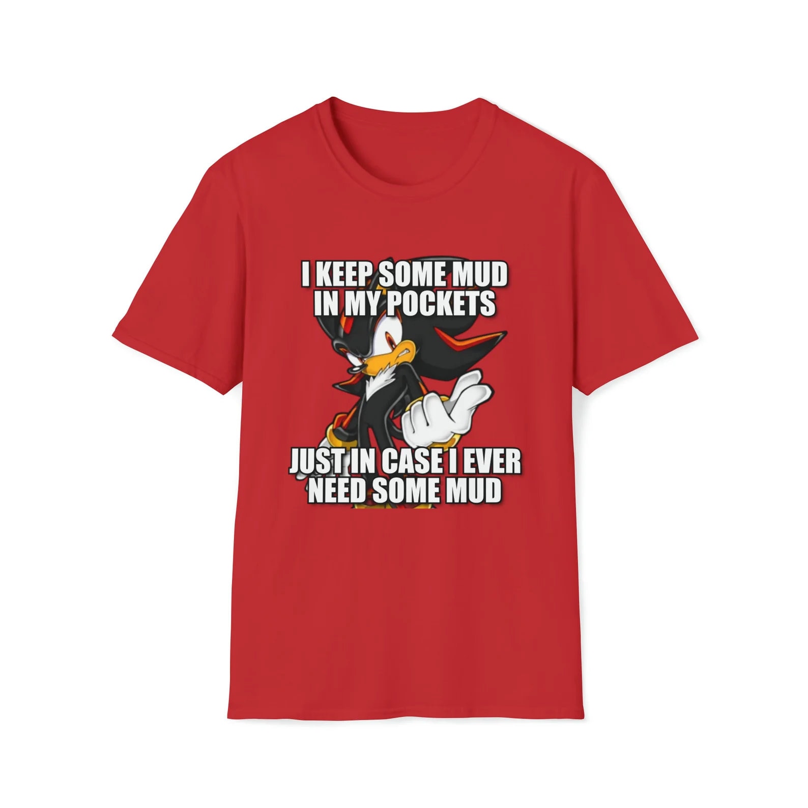 I Keep Some Mud Shadow the Hedgehog Funny Meme Mud Shirt | Inspire Uplift