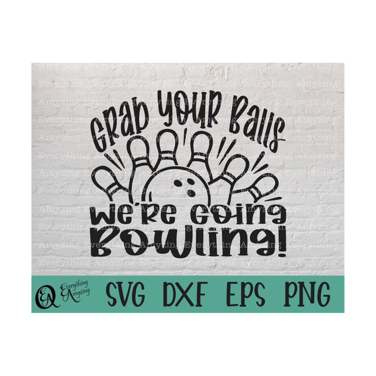 Grab your Balls Bowling svg, Funny Bowling svg, Bowling Team | Inspire ...