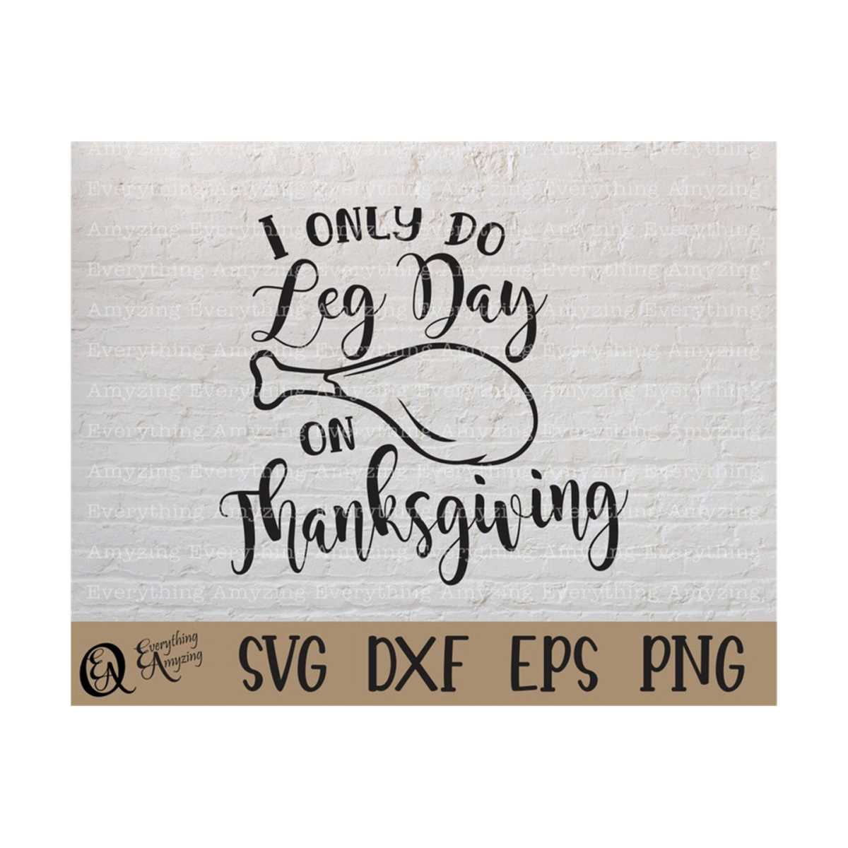 Leg Day on Thanksgiving svg, Funny Thanksgiving svg, Turkey | Inspire ...