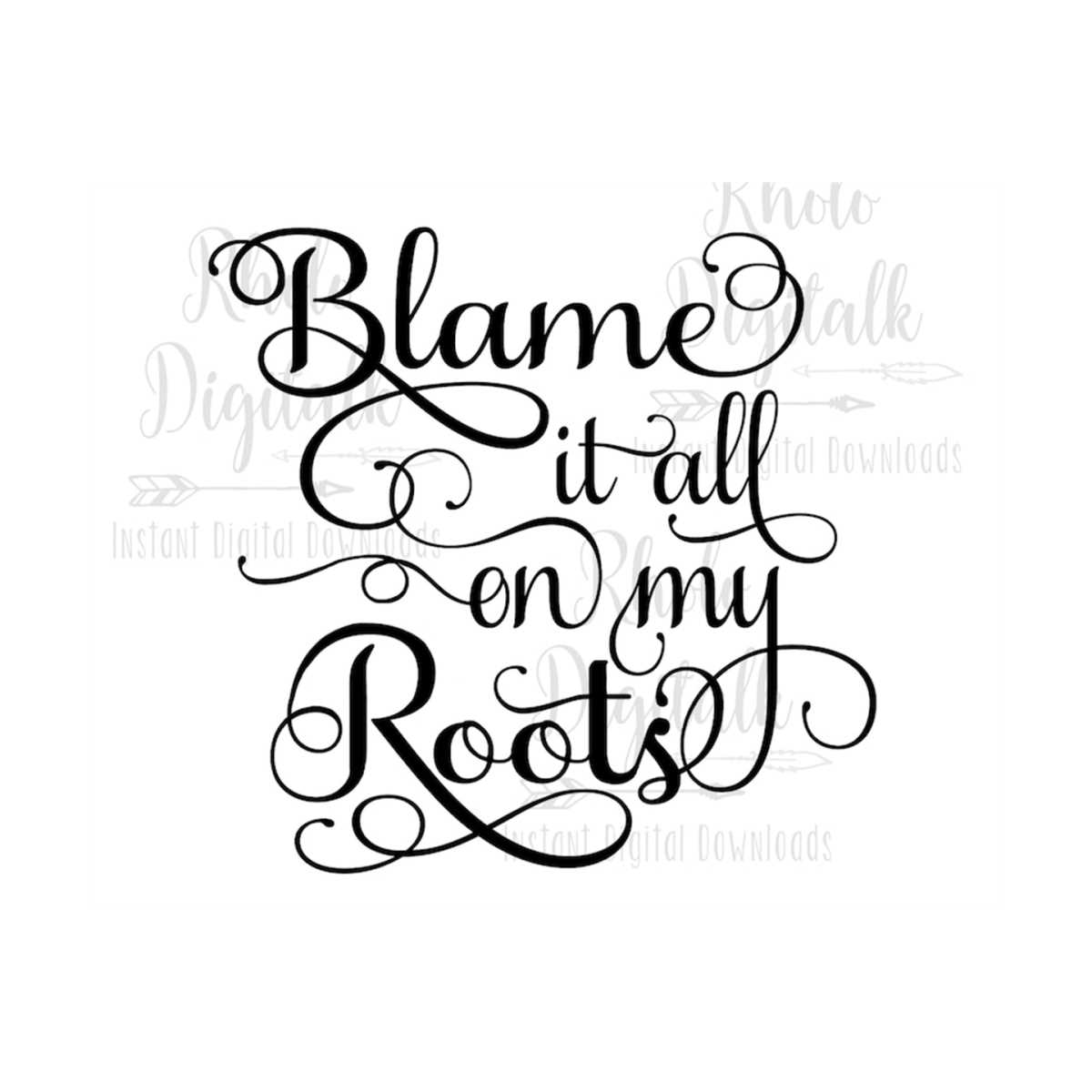 blame it all on my roots svg - Inspire Uplift