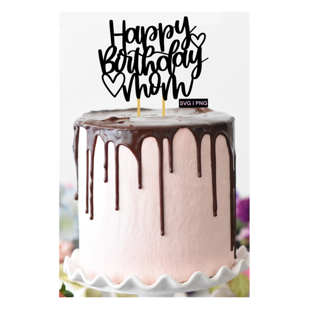Happy birthday mom cake topper svg, birthday cake topper svg - Inspire ...