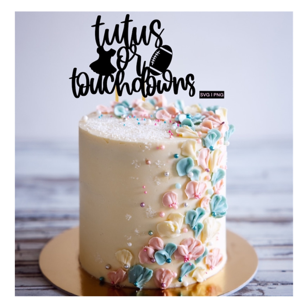 Gender reveal cake topper svg, tutus or touchdowns svg, baby | Inspire ...