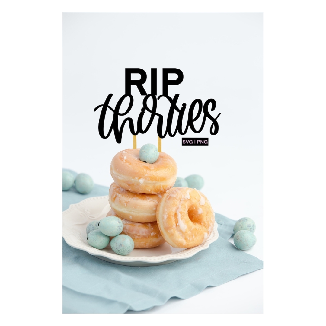 Rip thirties svg, 40th birthday cake topper svg, funny 40th | Inspire ...