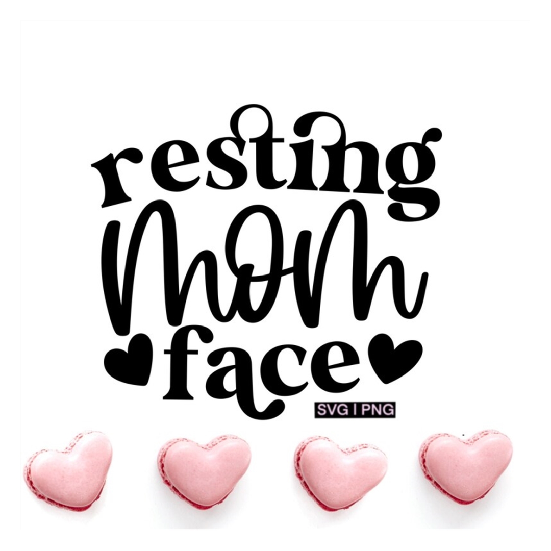 Resting mom face svg, funny mom svg, mom mug svg, mom shirt | Inspire ...