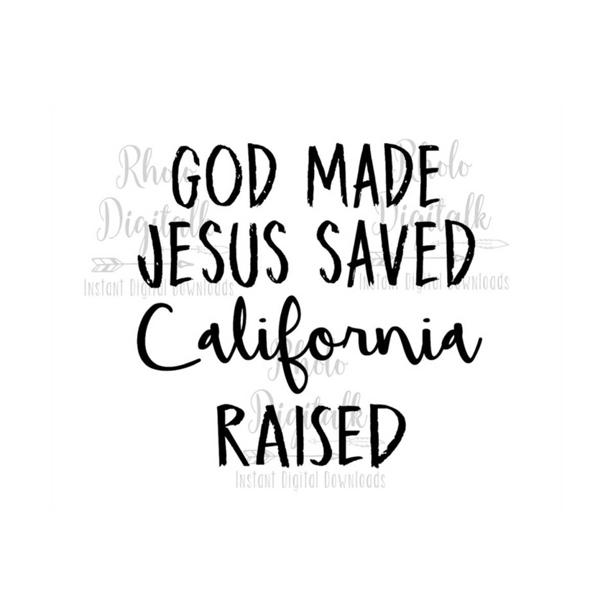 God made Jesus saved California raised svg-Instant Digital d | Inspire ...