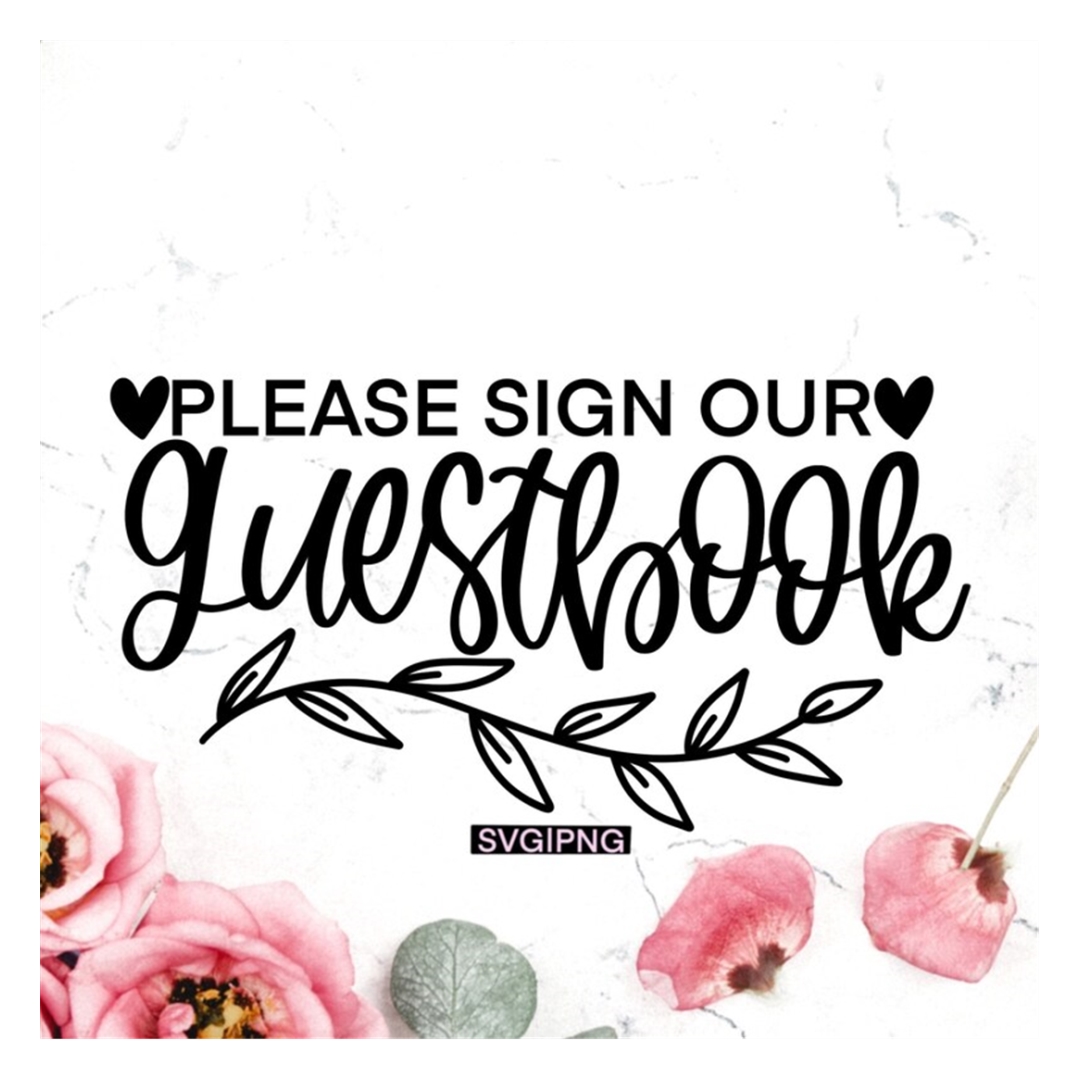 Please sign our guestbook svg, wedding guestbook svg, weddin | Inspire ...