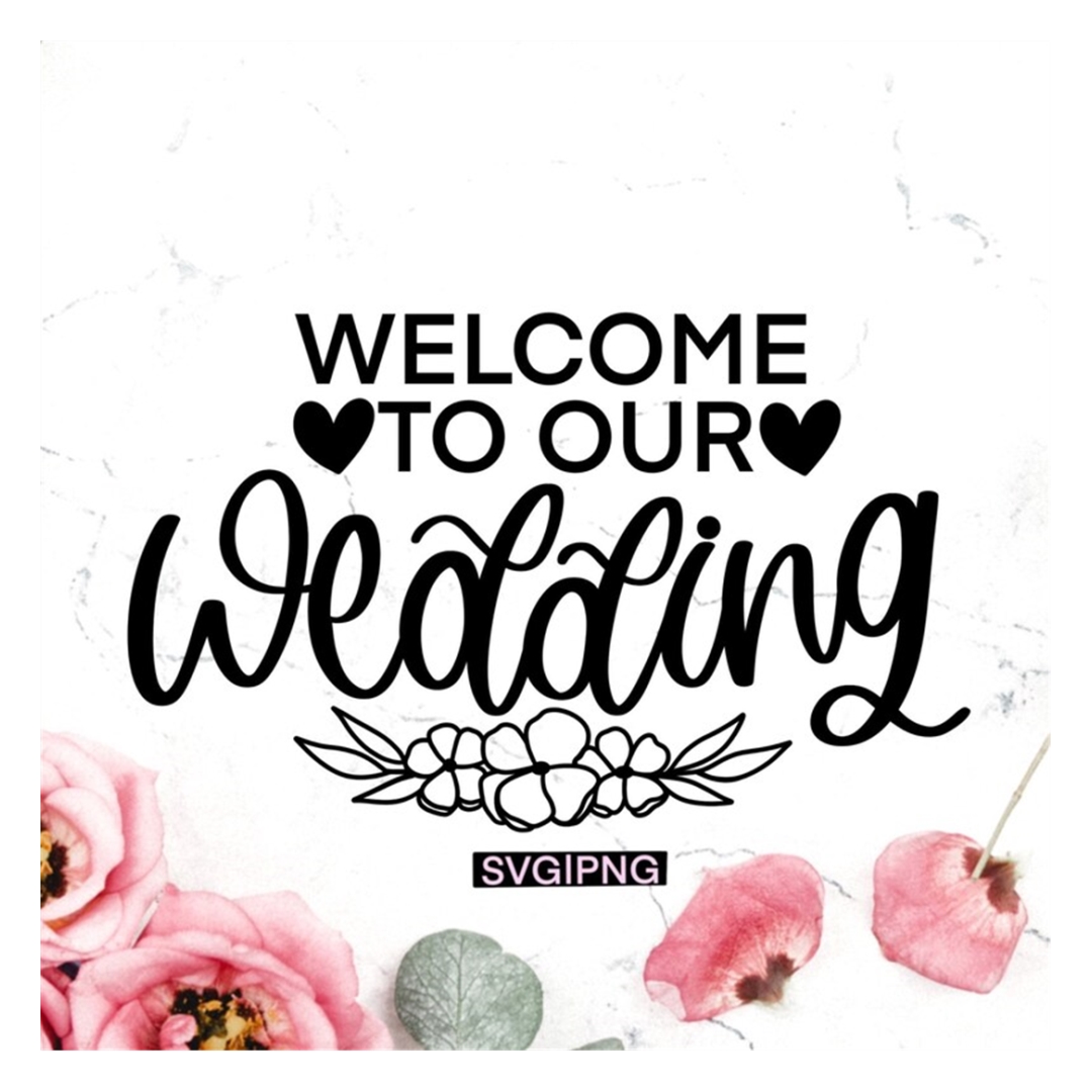 Welcome to our wedding svg, wedding sign svg, wedding decor | Inspire ...