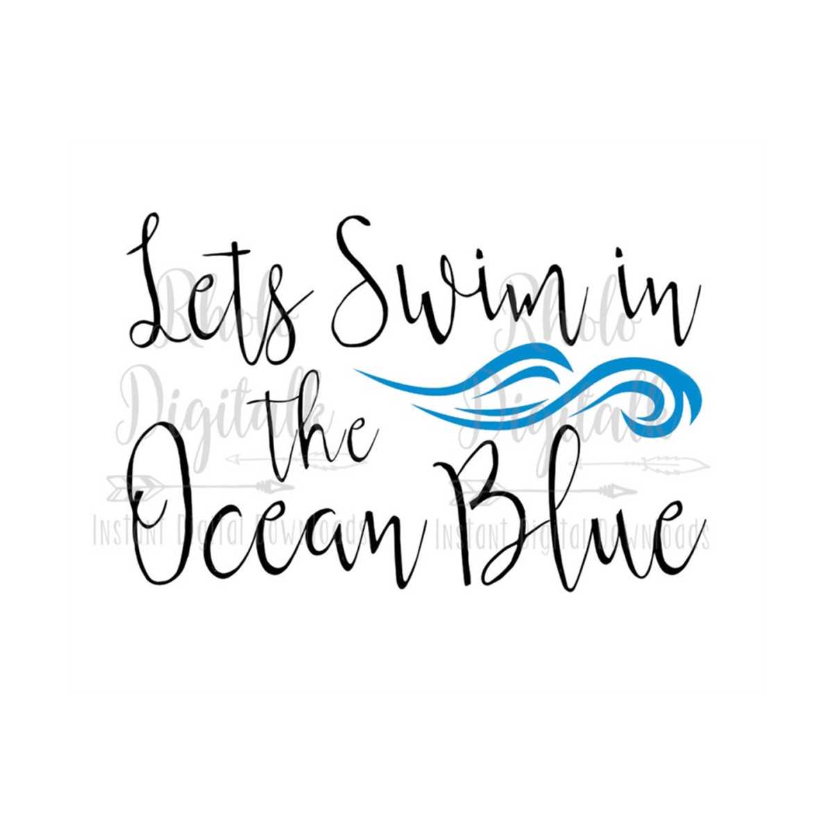 Lets swim in the Ocean Blue-Instant Digital Download | Inspire Uplift