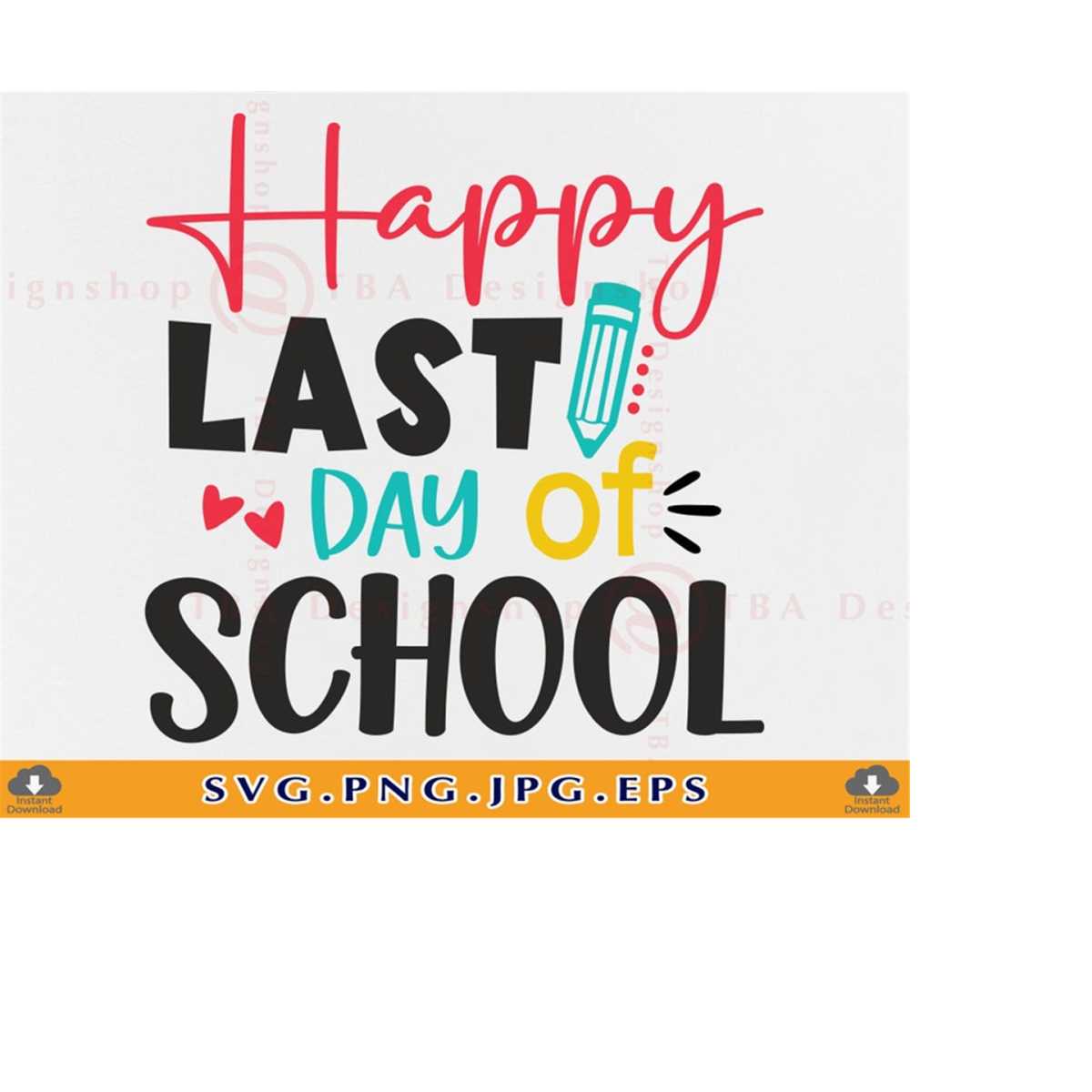 Happy Last Day of School SVG, Summer Break Svg, Goodbye Scho - Inspire ...
