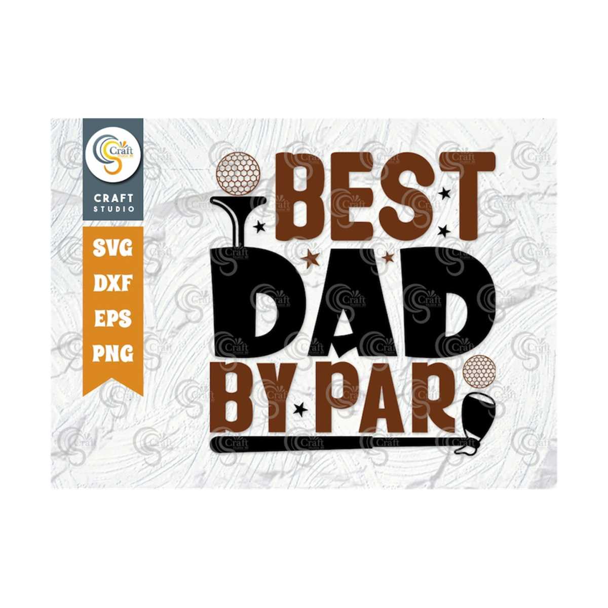 Best Dad By Par SVG Cut File, Daddy Svg, Father's Day Svg, D | Inspire ...