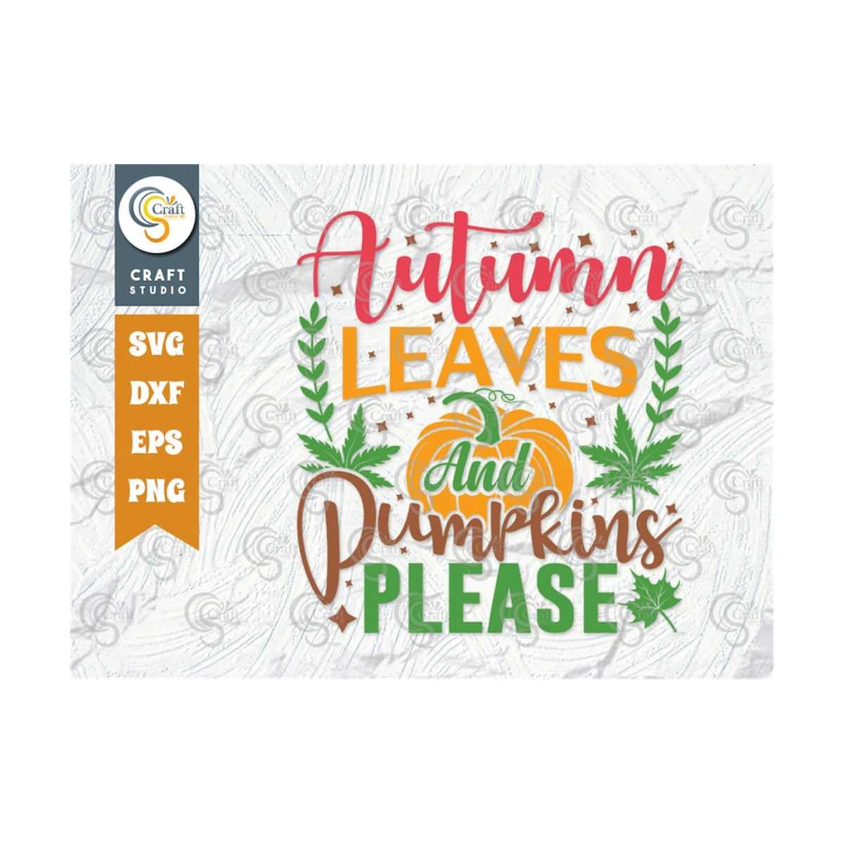 Autumn Leaves And Pumpkins Please SVG Cut File, Pumpkins Svg - Inspire ...