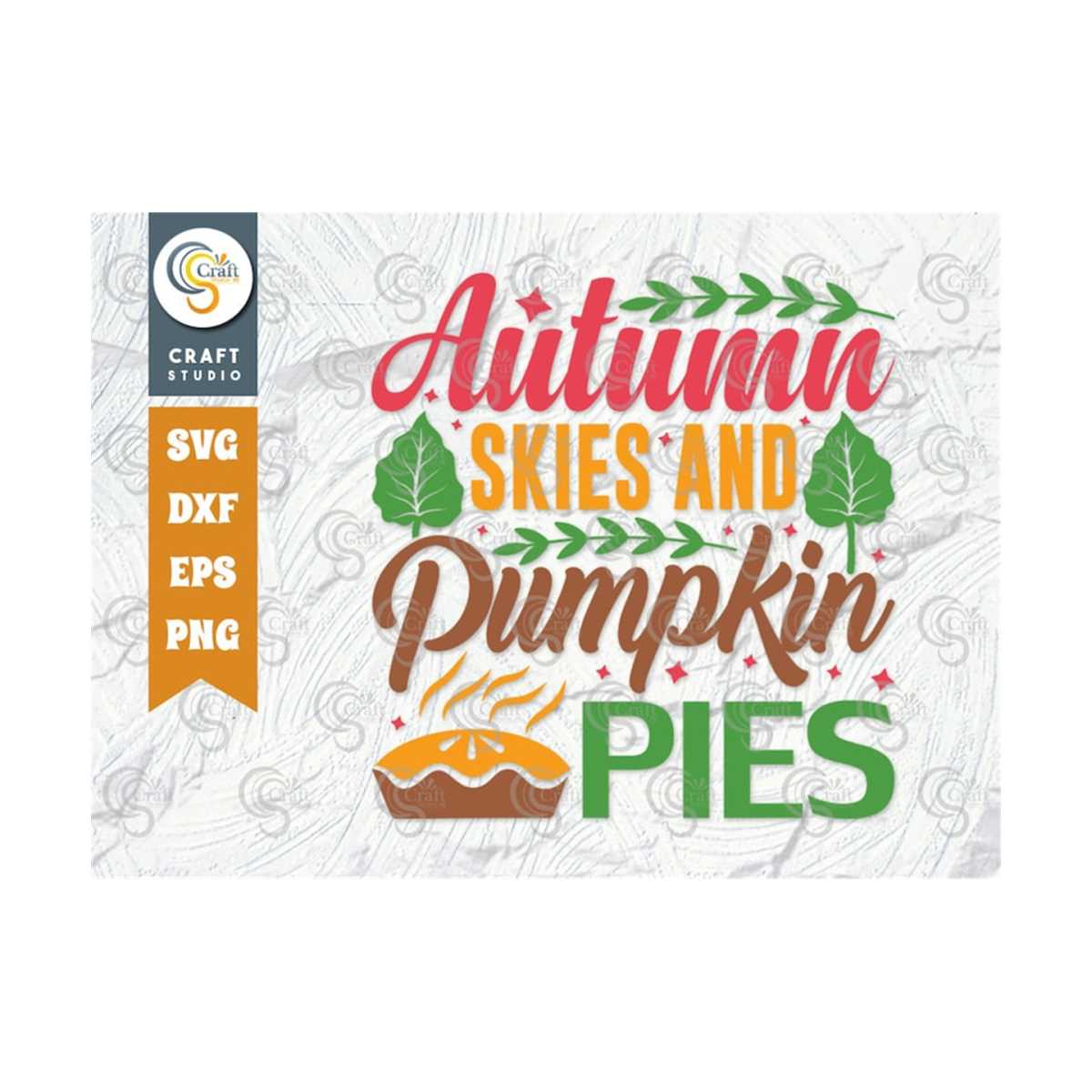 Autumn Skies And Pumpkin Pies SVG Cut File, Pies Svg, Leaves - Inspire ...