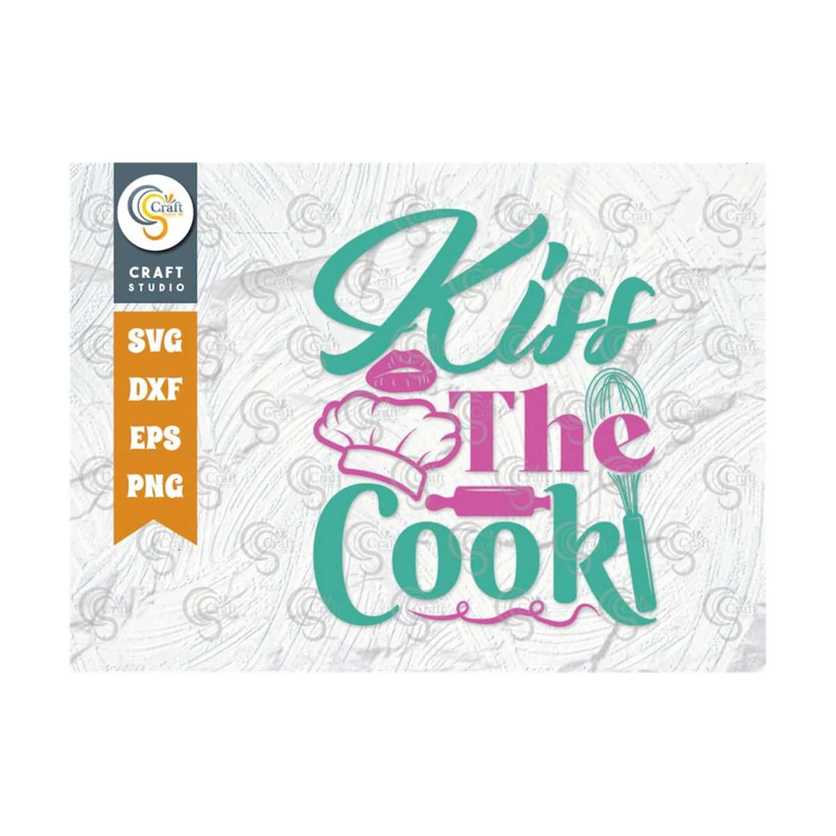 Kiss The Cook SVG Cut File, Chef Hat Svg, Rolling Pin Svg, K | Inspire ...