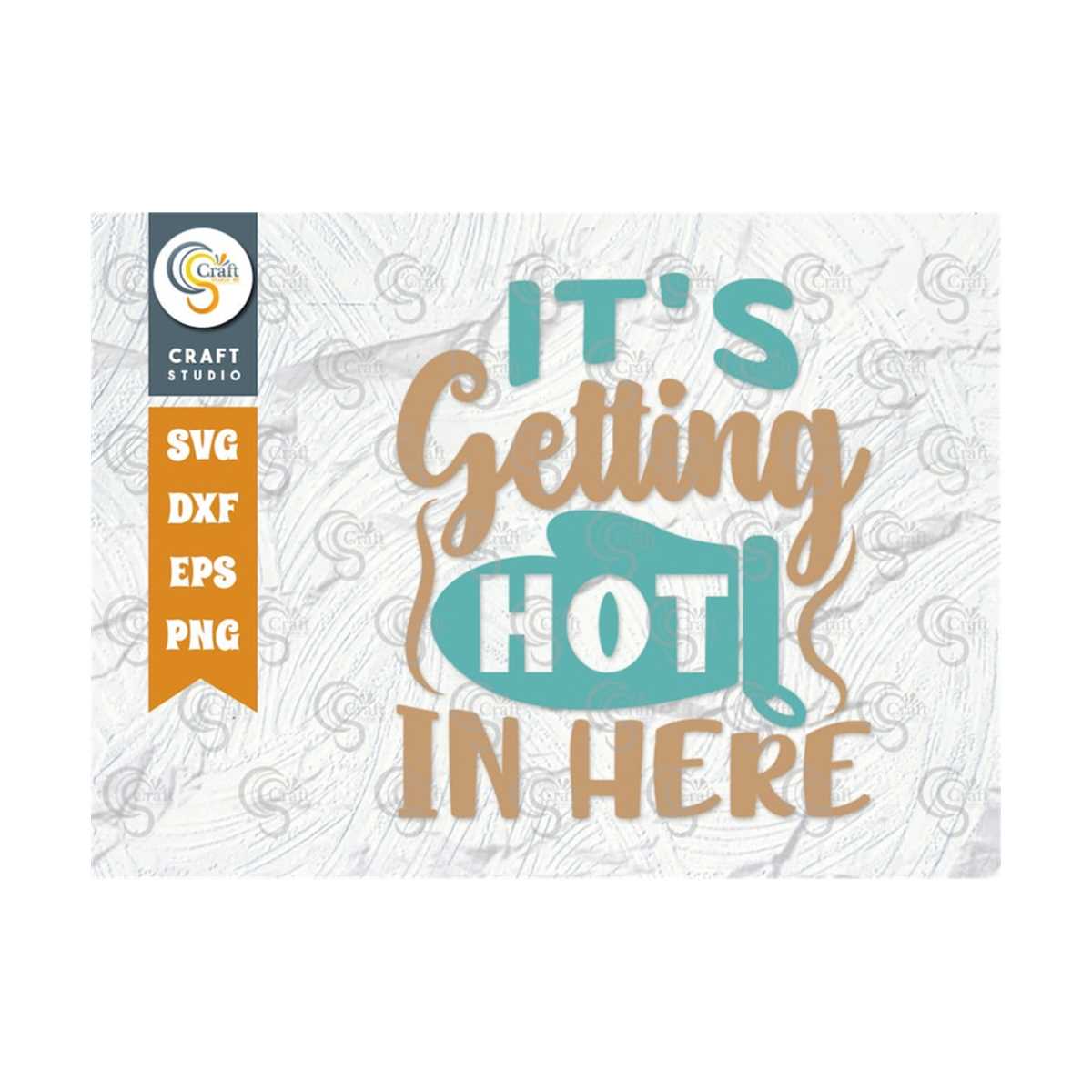 It's Getting Hot In Here SVG Cut File, Pot Holder Svg, Kitch | Inspire ...