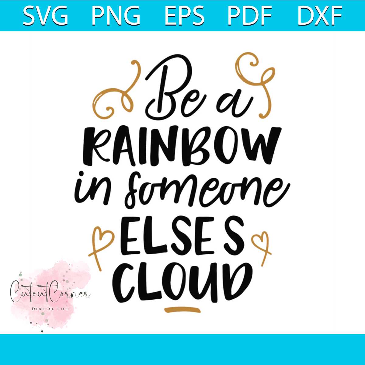 Be A Rainbow In Someone Elses Cloud Svg | Inspire Uplift