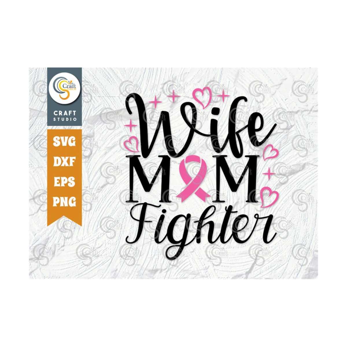 Wife Mom Fighter SVG Cut File, Breast Cancer Svg, Fight Canc | Inspire ...