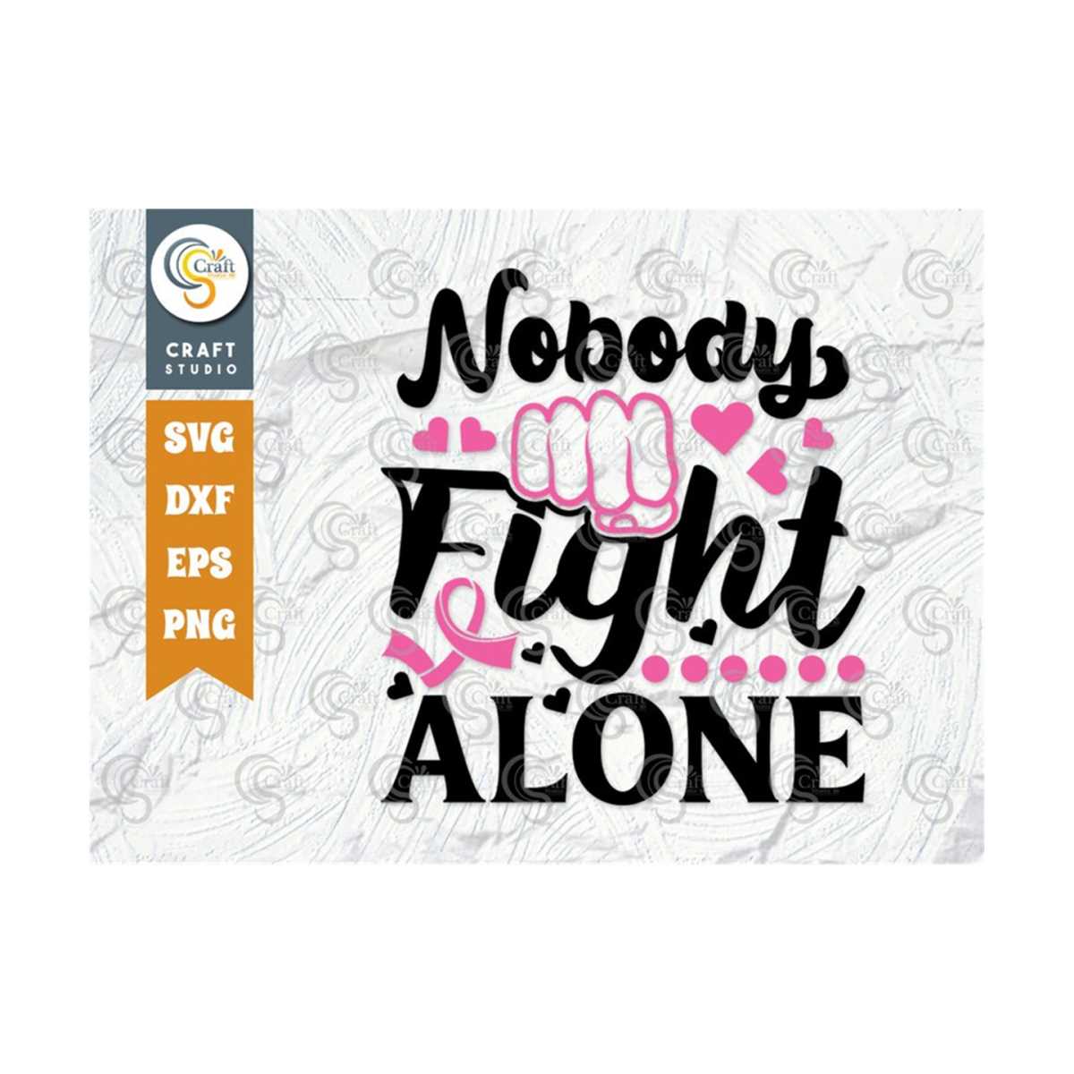 Nobody Fight Alone SVG Cut File, Breast Cancer Svg, Fight Ca | Inspire ...