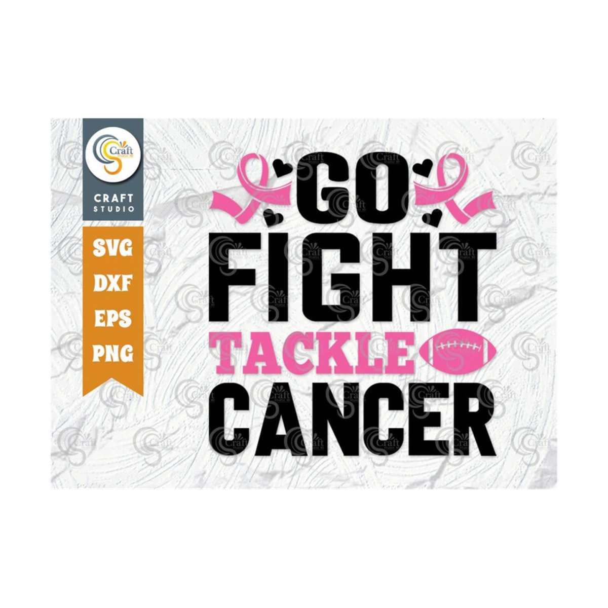 Go Fight Tackle Cancer SVG Cut File, Breast Cancer Svg, Pink | Inspire ...