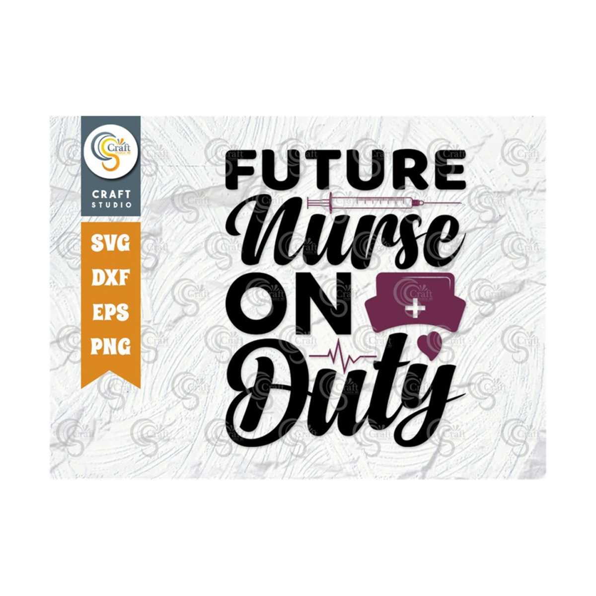 Future Nurse On Duty SVG Cut File, Nurse Assistant Svg, Nurs - Inspire ...