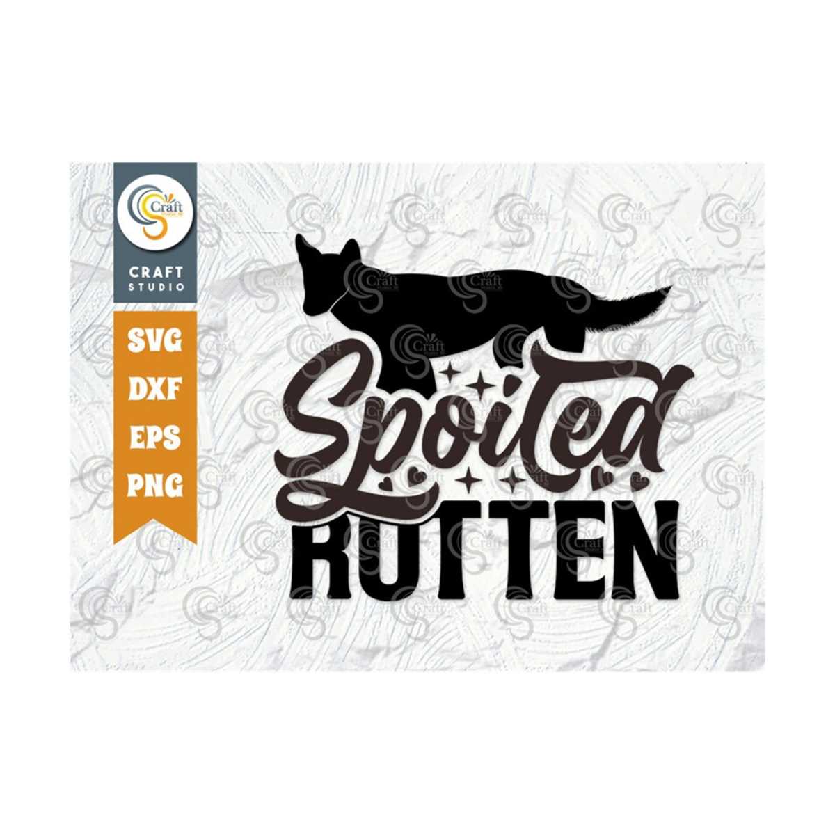 Spoiled Rotten SVG Cut File, Dog Life Svg, Dog Lover Svg, Do | Inspire ...