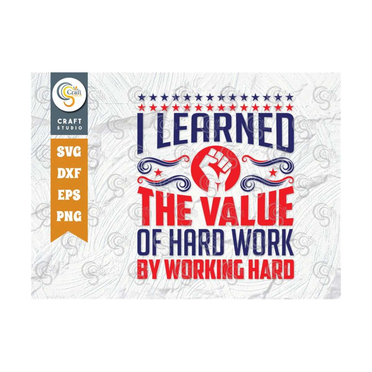 I Learned The Value Of Hard Work By Working Hard SVG Cut Fil | Inspire ...
