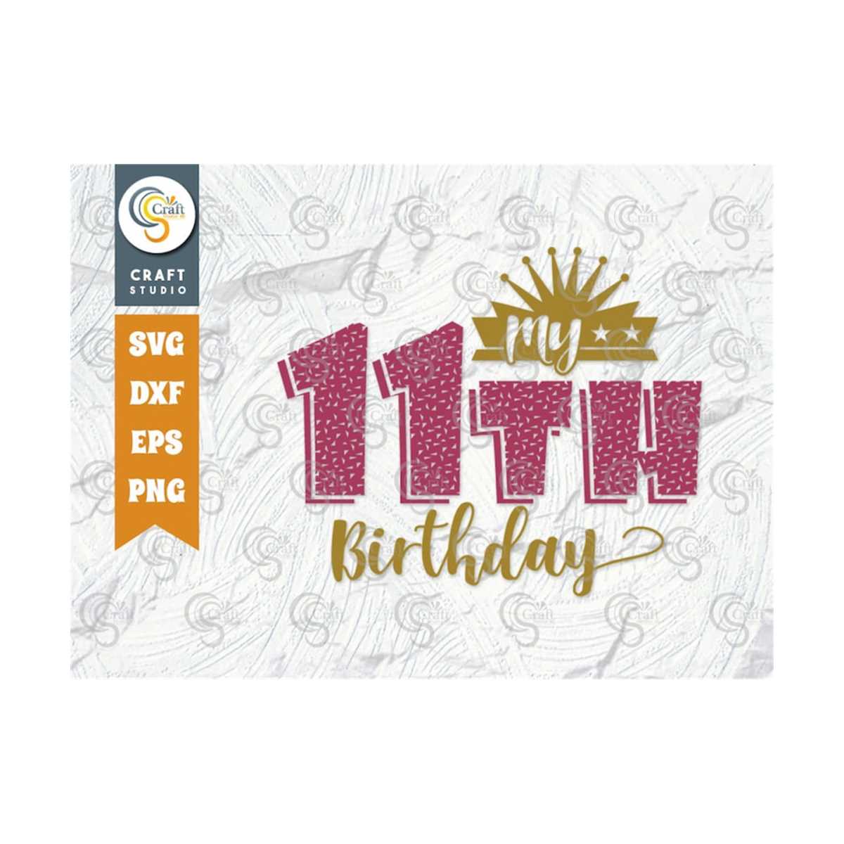 My 11th Birthday SVG Cut File, Birthday Party Svg, Happy Bir | Inspire ...