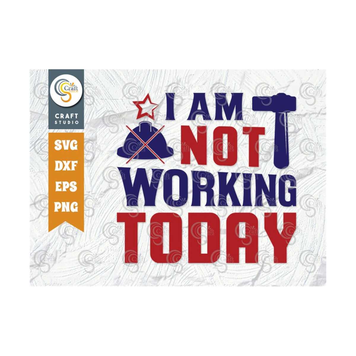 I Am Not Working Today SVG Cut File | Workers Day Svg, Happy | Inspire ...