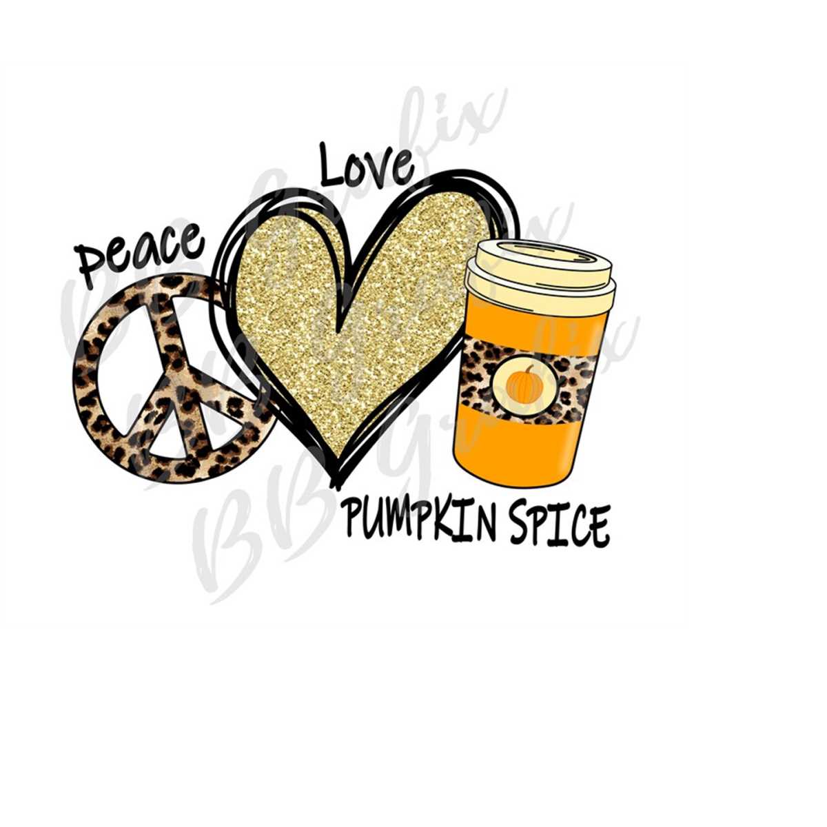 Digital Png File Peace Love Pumpkin Spice Heart Leopard Take | Inspire ...