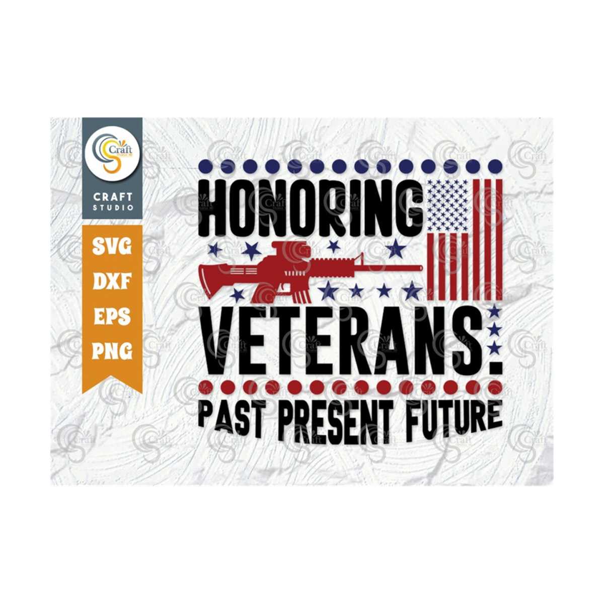 Honoring Veterans Past Present Future SVG Cut File, Veteran - Inspire ...