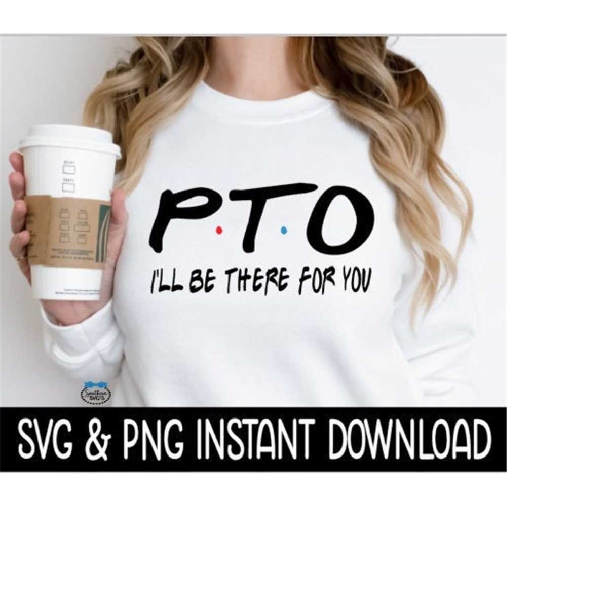 PTO I'll Be There For You, PtO I'll Be There For You SVG, SV | Inspire ...