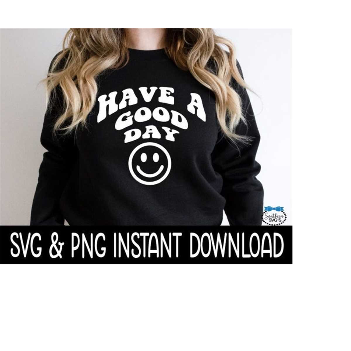 Have A Good Day PnG, Smiley Face PnG, Wavy Letters SVG, Smil | Inspire ...