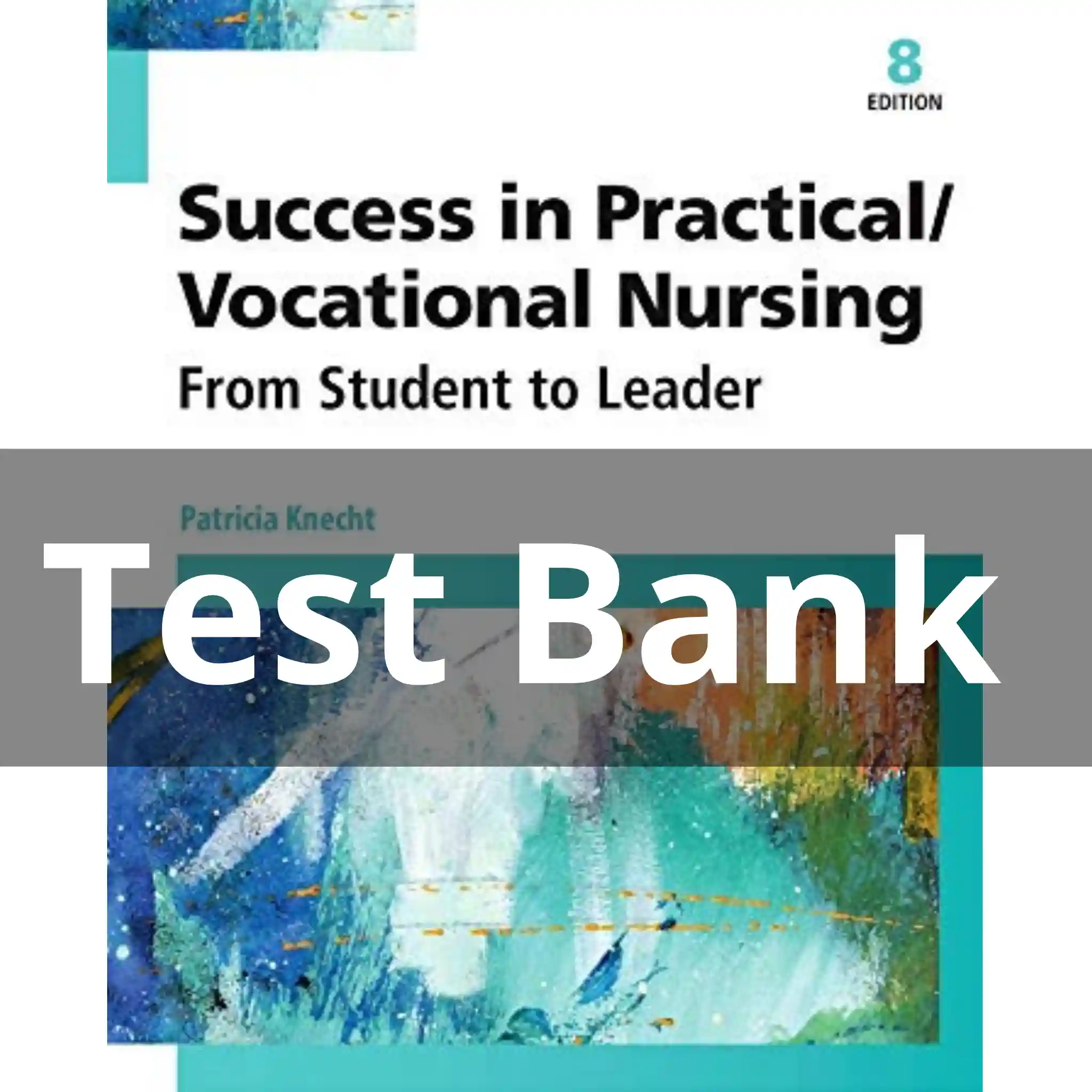 Success in Practical Vocational Nursing 8th Edition Test Ban - Inspire ...