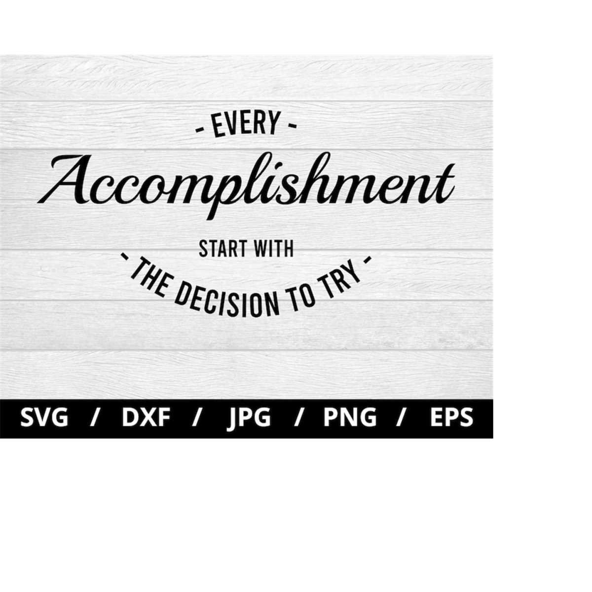 every accomplishment start with the decision to try svg, ins | Inspire ...