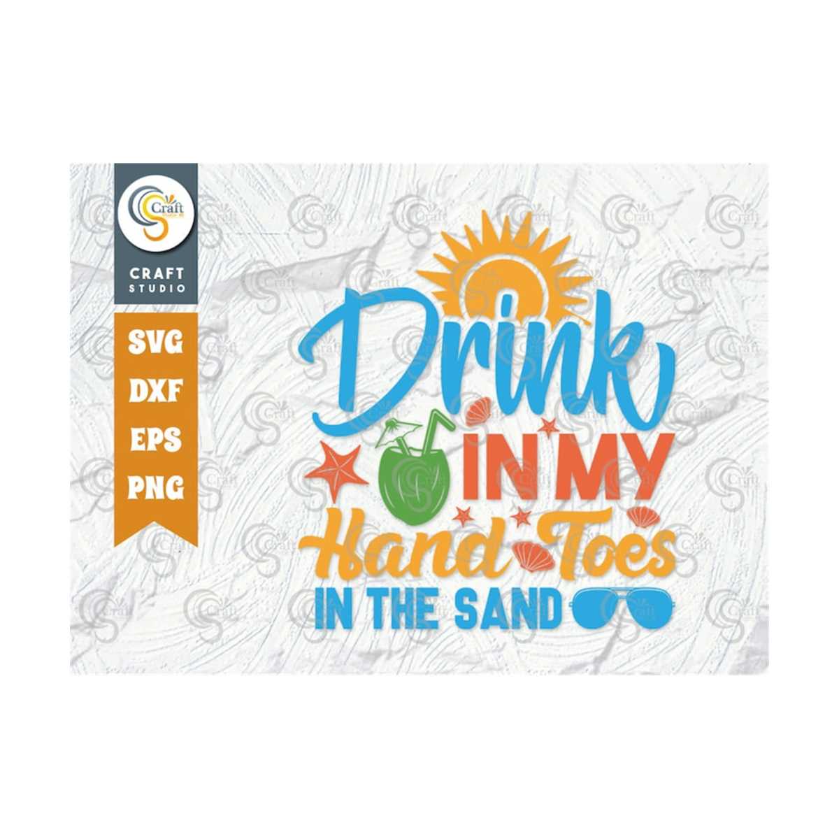 Drink In My Hand Toes In The Sand SVG Cut File, Summer Svg, | Inspire ...
