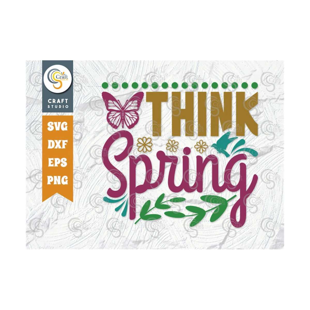 Think Spring Svg Cut File, Birds Svg, Butterfly Svg, Flower | Inspire ...