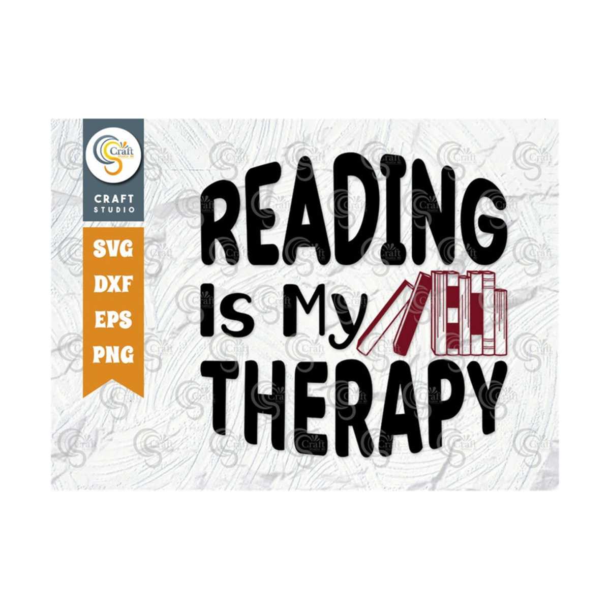 Reading Is My Therapy SVG Cut File, Bookworm Svg, Book Lover - Inspire ...